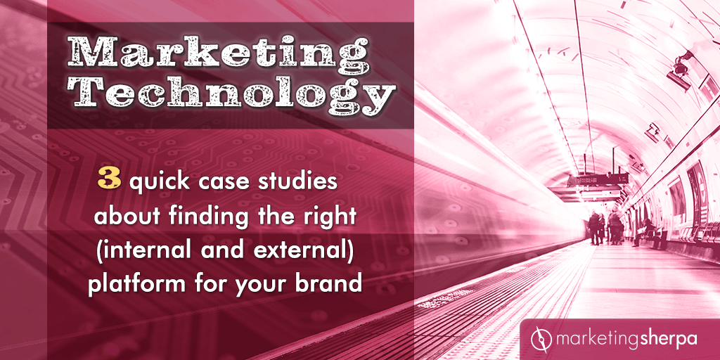 Marketing Technology: Three quick case studies about finding the right ...