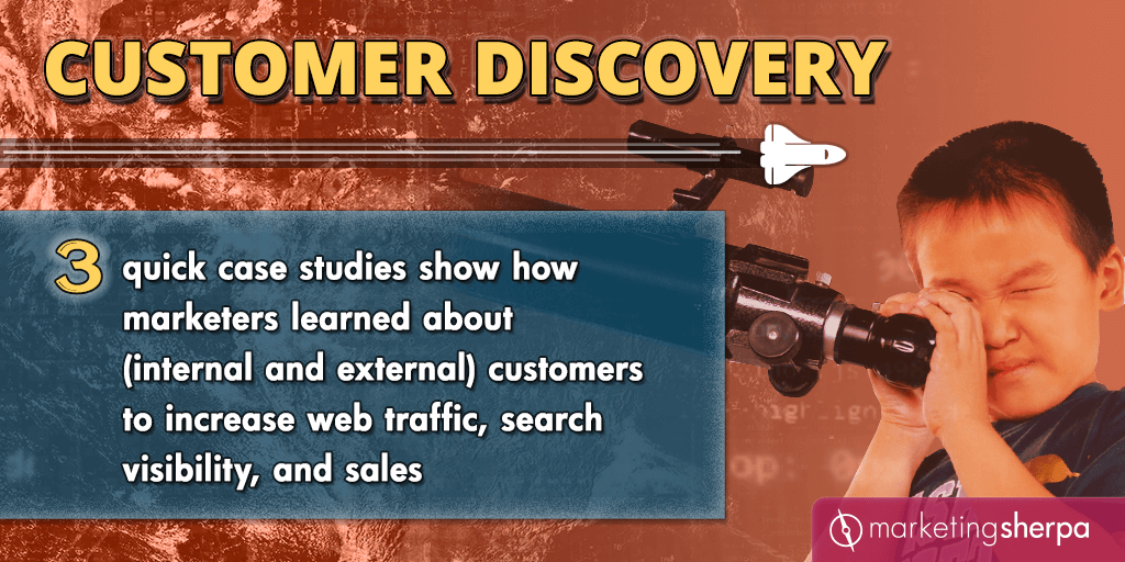 Customer Discovery: 3 quick case studies show how marketers learned ...