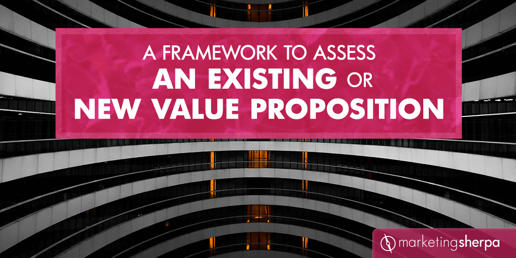 A framework to assess an existing or new value proposition ...