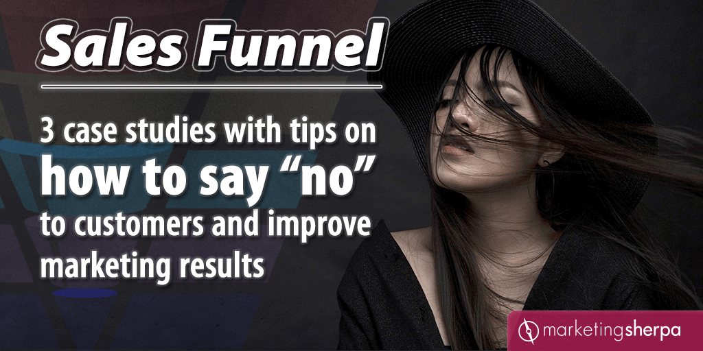 Sales Funnel: 3 case studies with tips on how to say “no” to customers ...