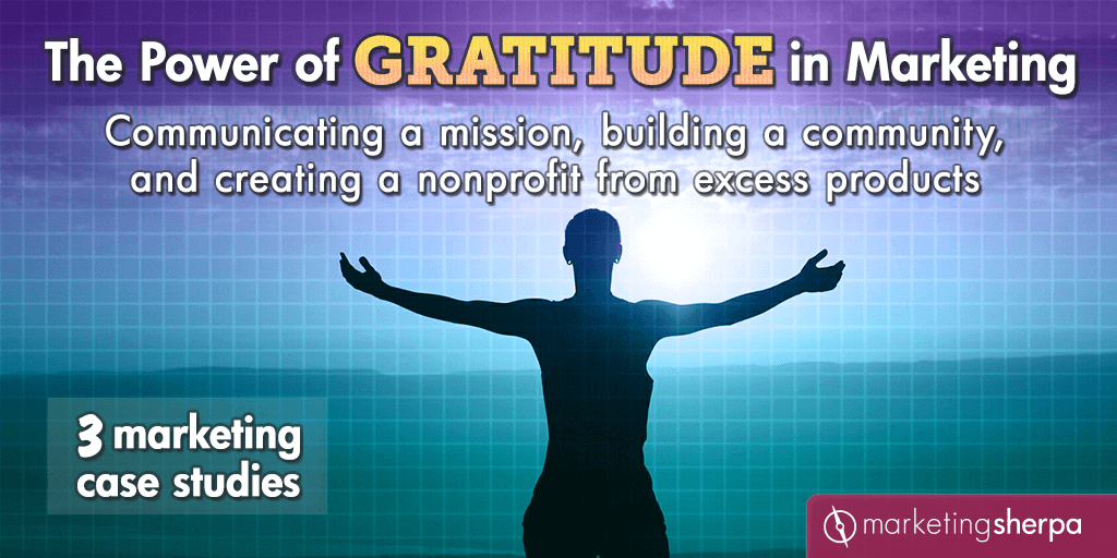 The Power of Gratitude in Marketing: Communicating a mission, building ...