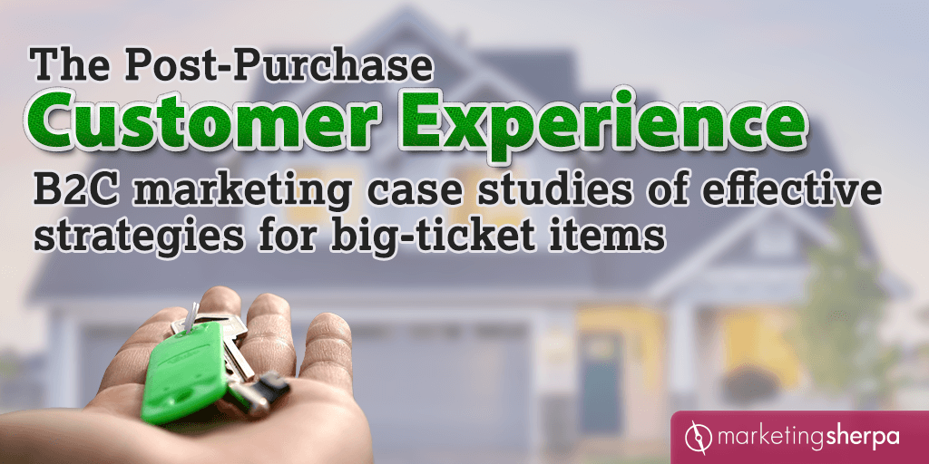 The Post-Purchase Customer Experience: B2C marketing case studies of ...