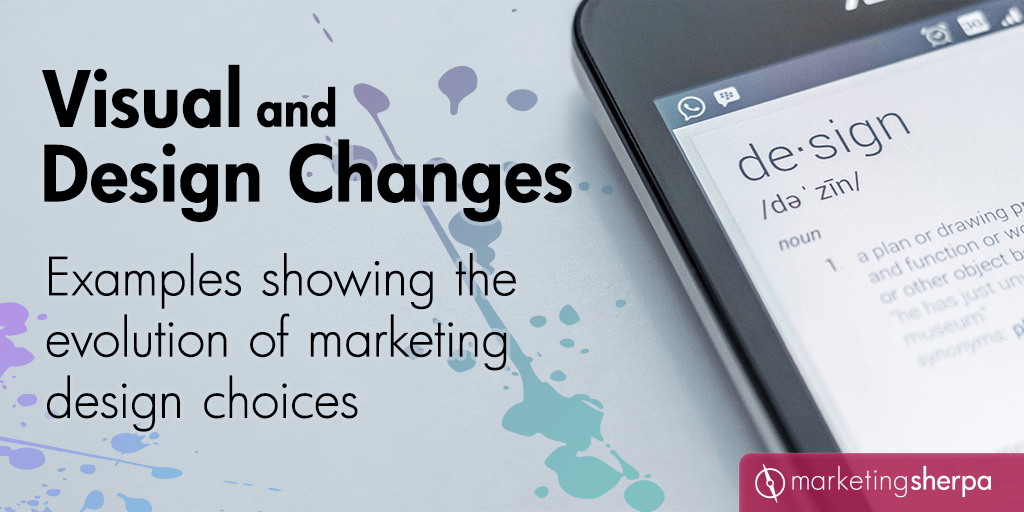 Visual and Design Changes: Examples showing the evolution of marketing ...