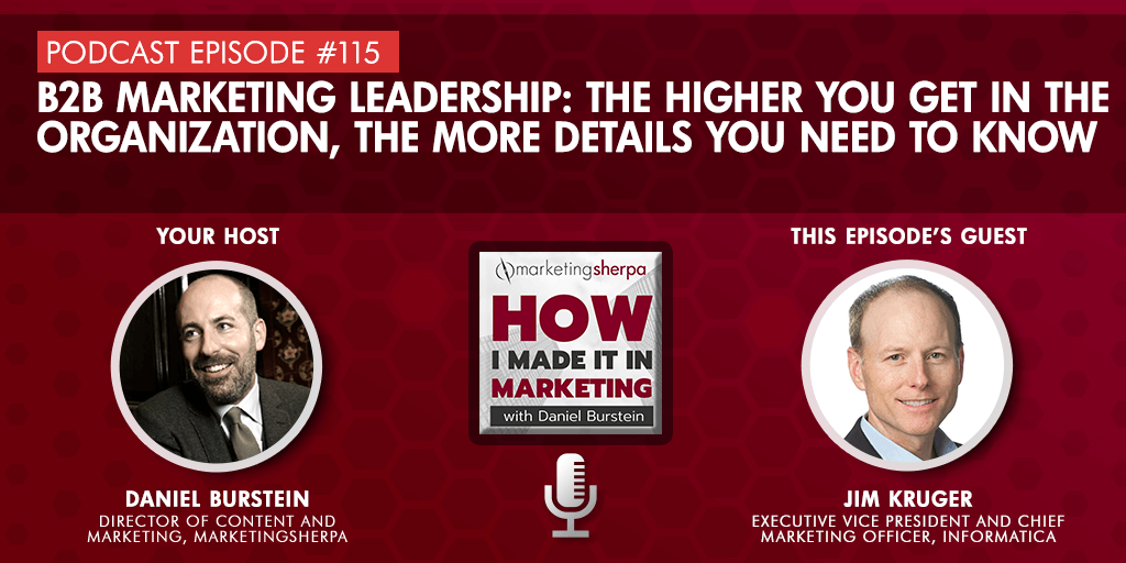 B2B Marketing Leadership: The higher you get in the organization, the more details you need to ...