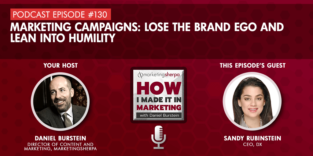 Marketing Campaigns: Lose the brand ego and lean into humility (podcast ...
