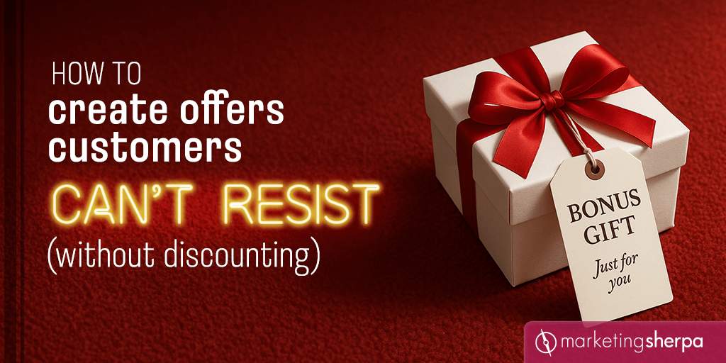 How to create offers customers can't resist (without discounting ...